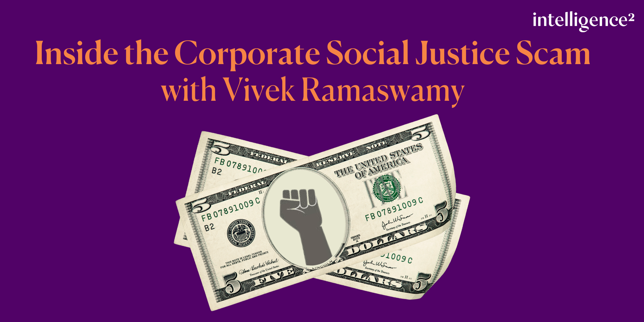 Inside the Corporate Social Justice Scam with Vivek Ramaswamy ...