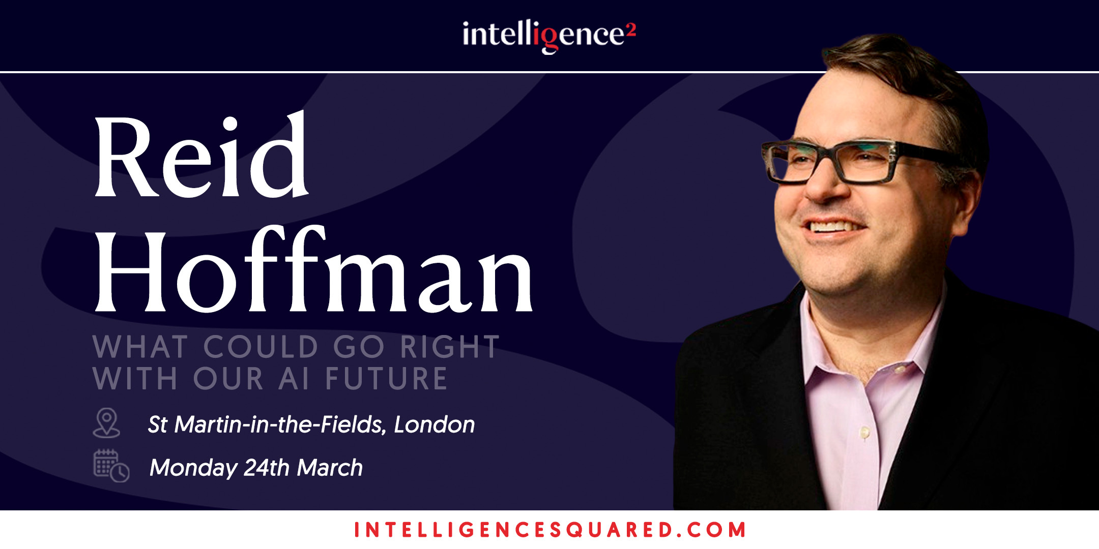 LinkedIn Founder Reid Hoffman on What Could Go Right with Our AI Future - Intelligence Squared