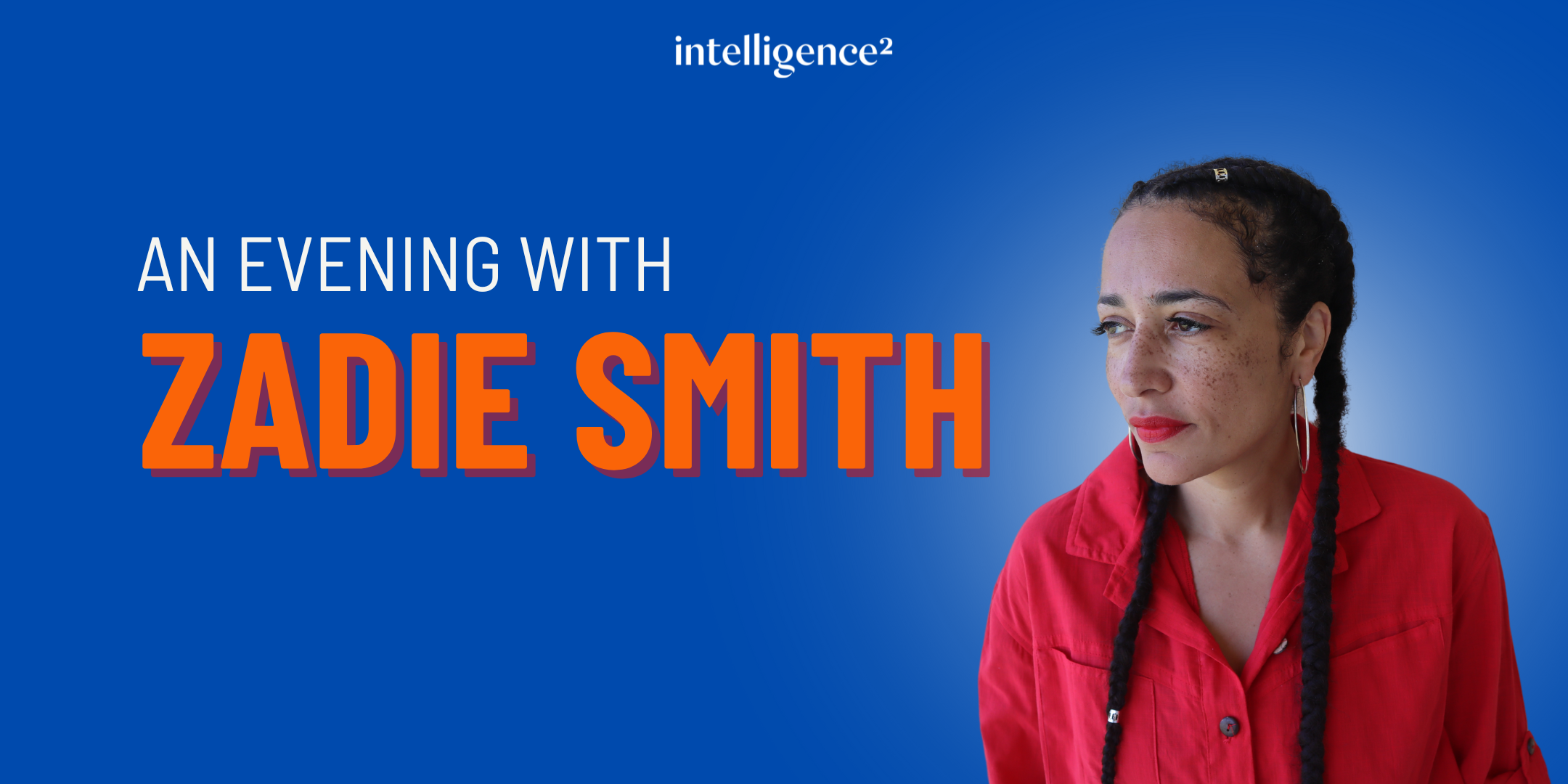 An Evening with Zadie Smith - Intelligence Squared