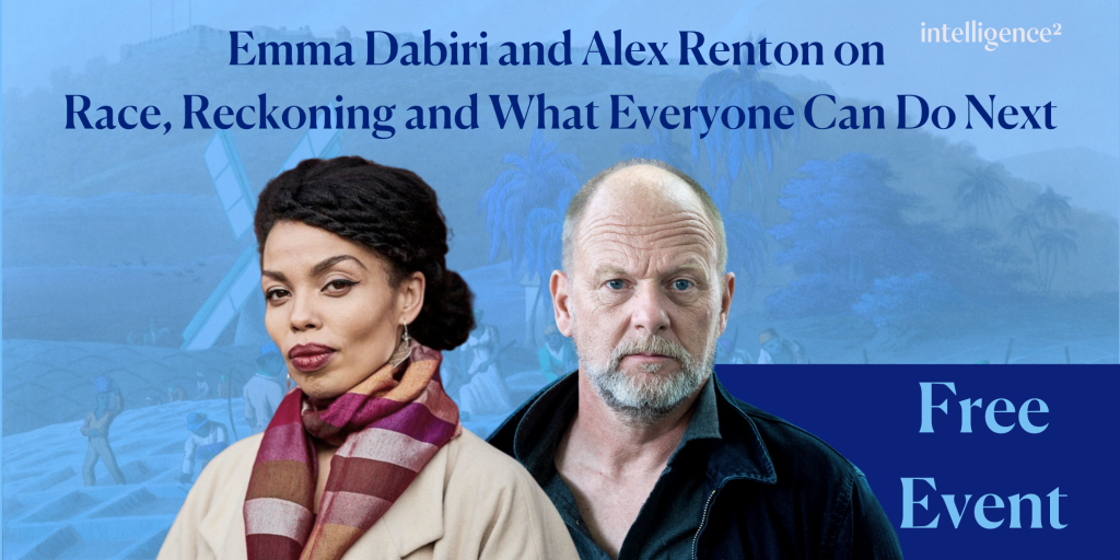 Emma Dabiri and Alex Renton on Race, Reckoning and What Everyone Can Do ...