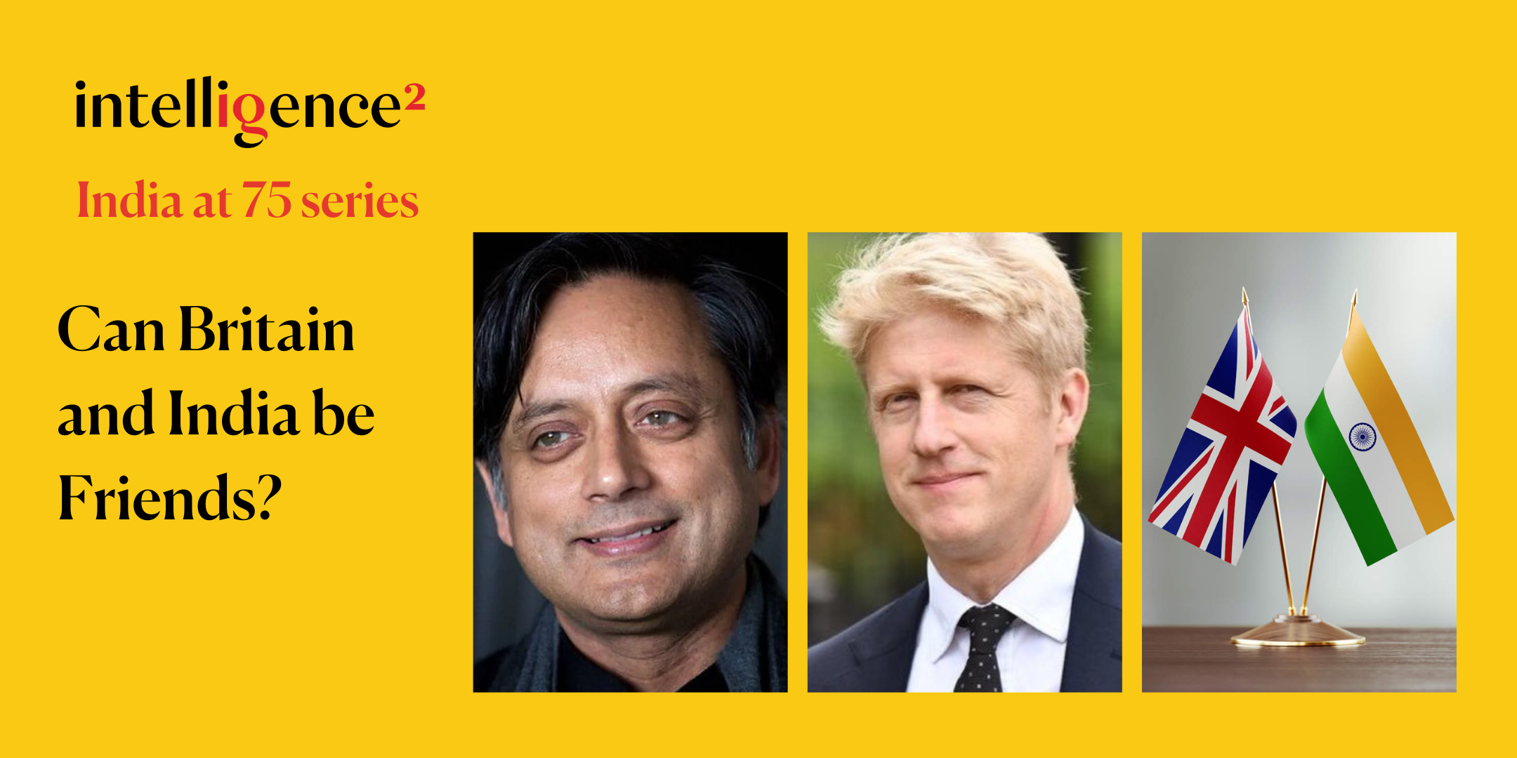 India at 75: Can Britain and India be Friends? - Intelligence Squared