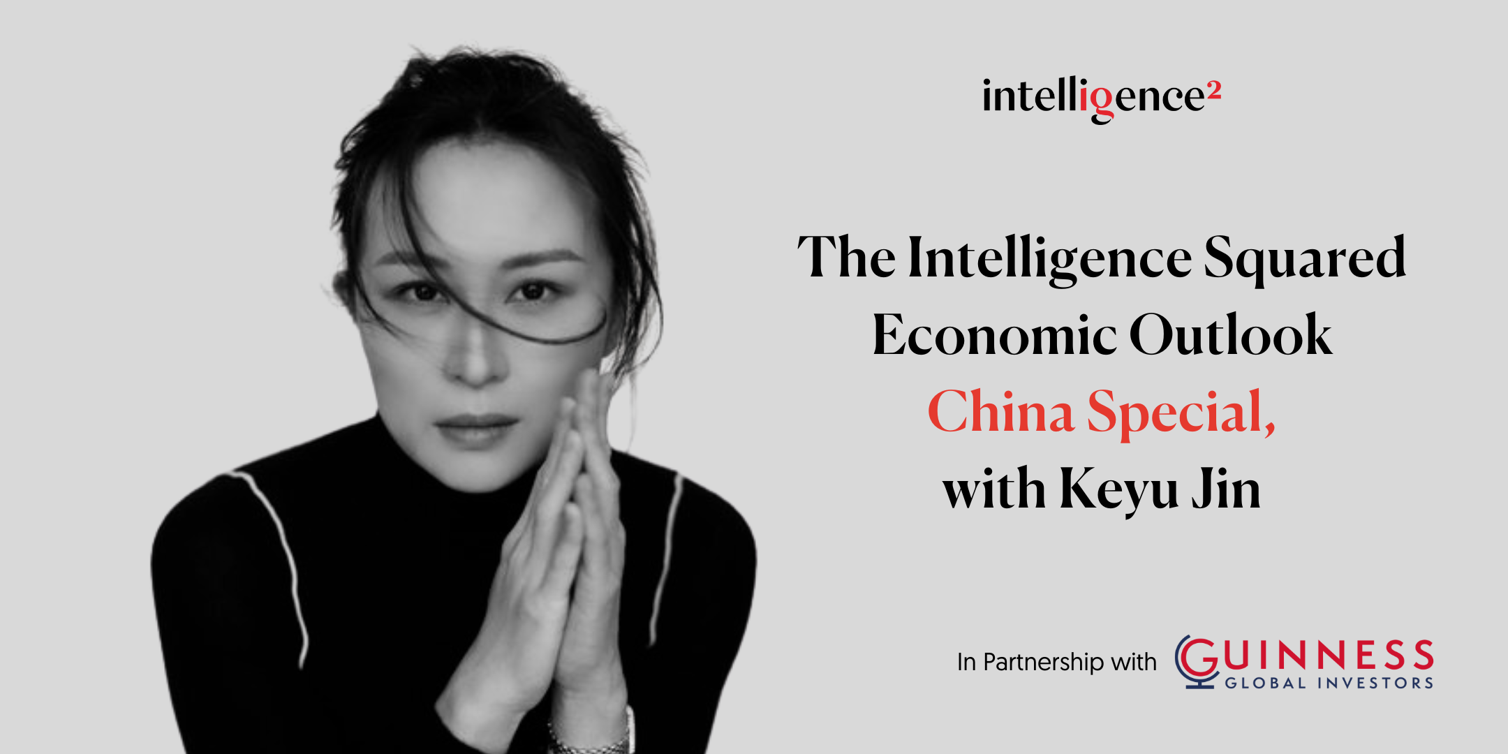 The Intelligence Squared Economic Outlook China Special, with Keyu Jin - Intelligence Squared