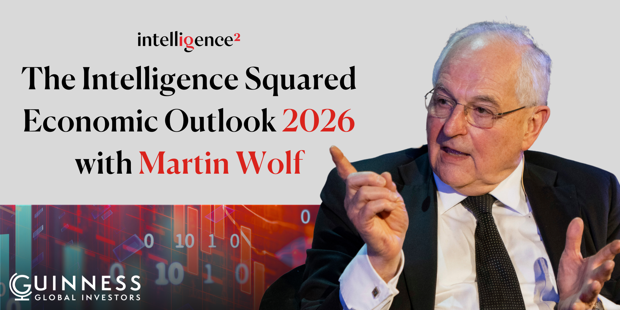 The Intelligence Squared Economic Outlook 2026, with Martin Wolf ...