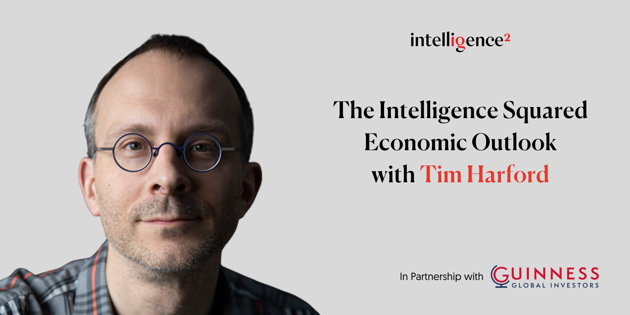 The Intelligence Squared Economic Outlook, with Tim Harford - Intelligence Squared