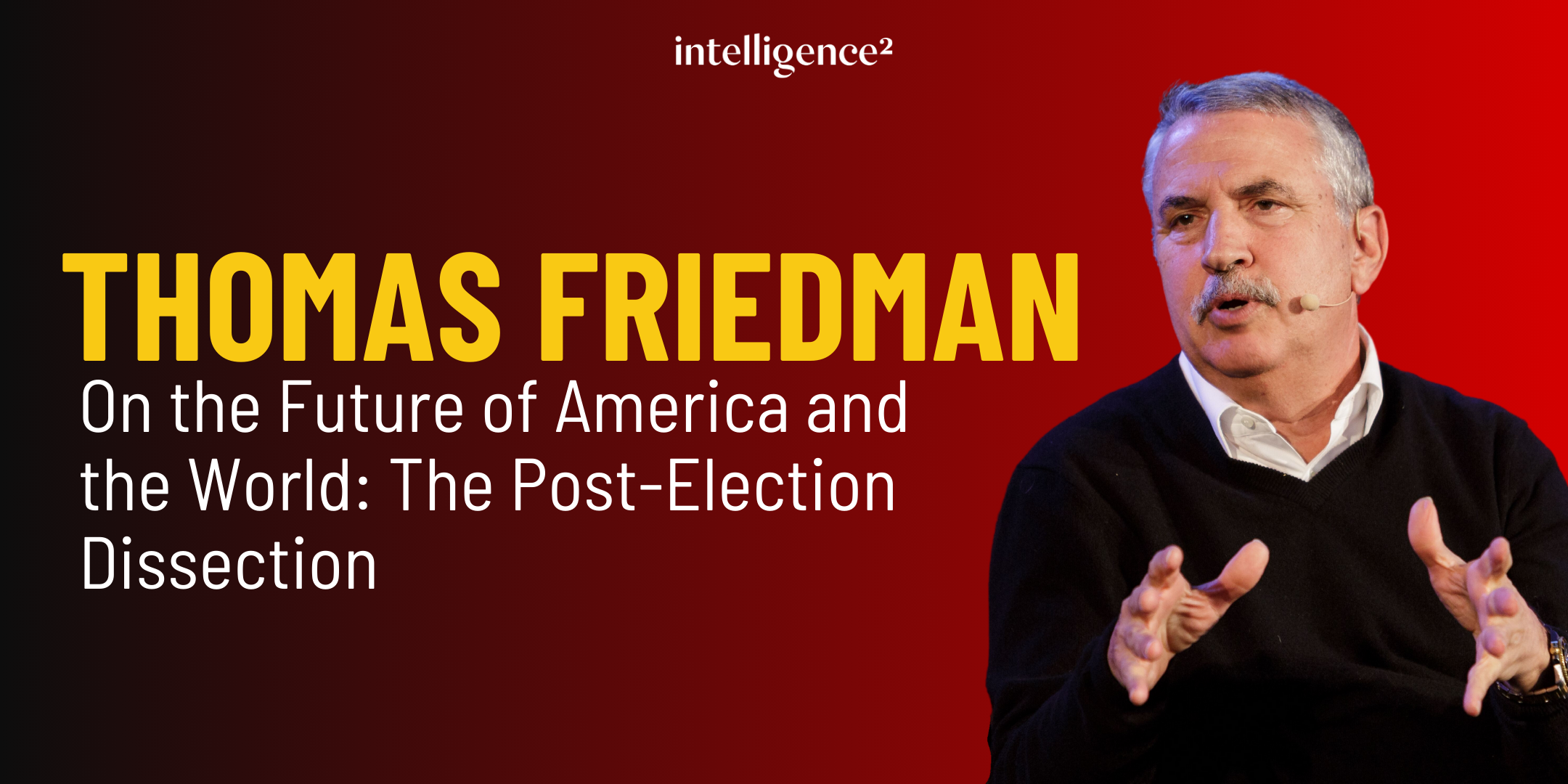 Thomas Friedman on the Future of America and the World: The Post ...