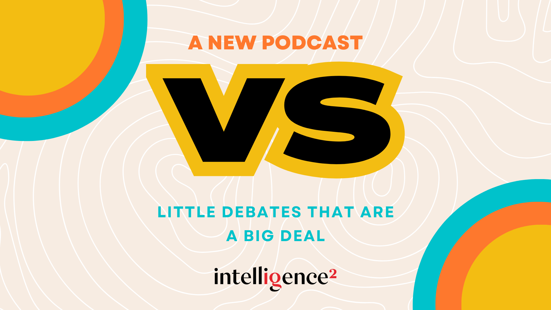 Vs – Little Debates That Are a Big Deal - Intelligence Squared